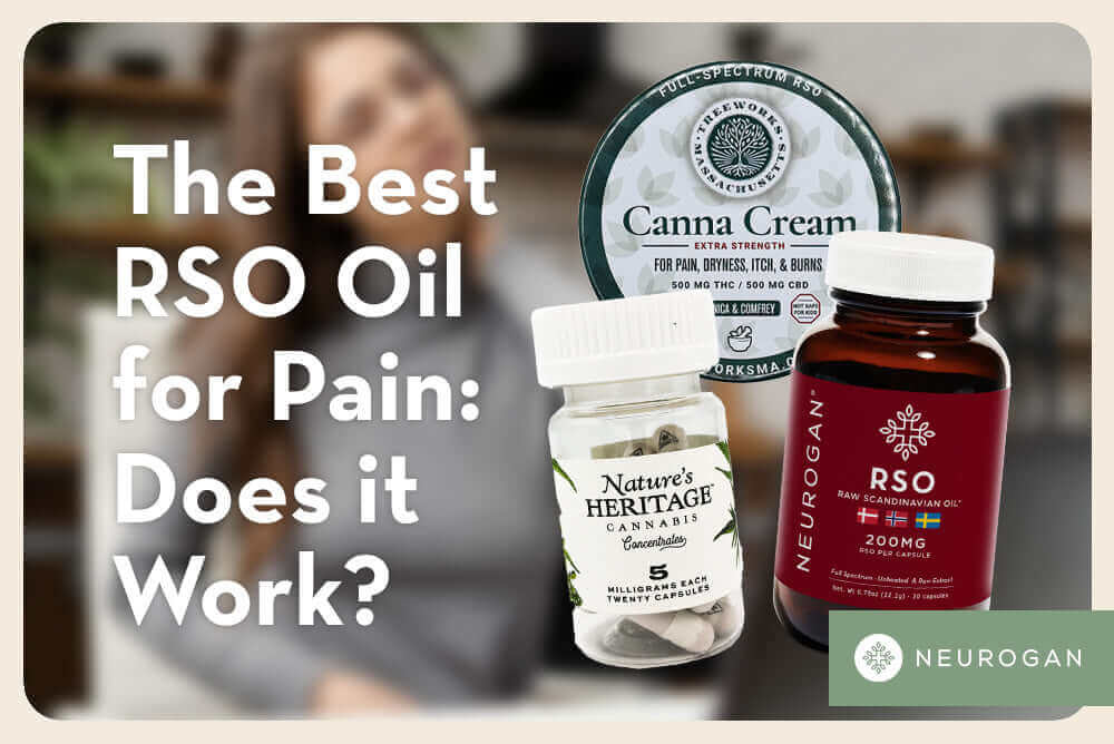 RSO Oils for Pain | 5 Best RSO Oil Brands, Research Backed – Neurogan